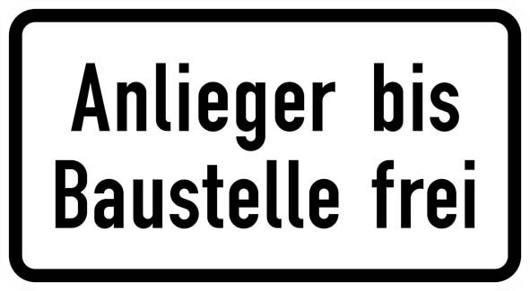 Verkehrszeichen Zusatzschild StVO - Anlieger bis Baustelle frei ...