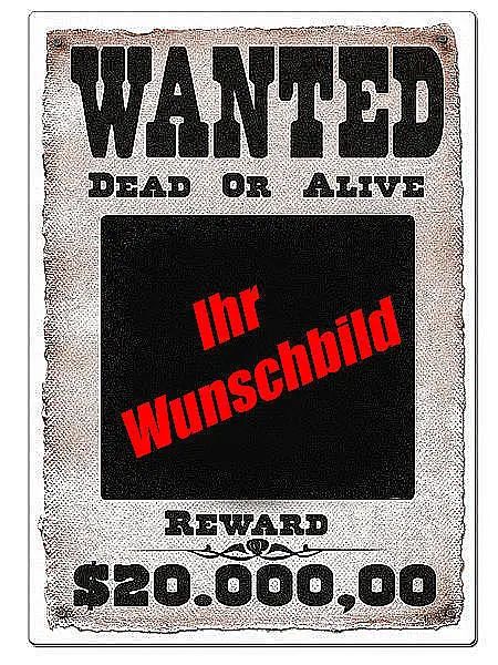 Aluminiumschild Wanted bedruckt mit Ihrem Bild und Wunschtext ...